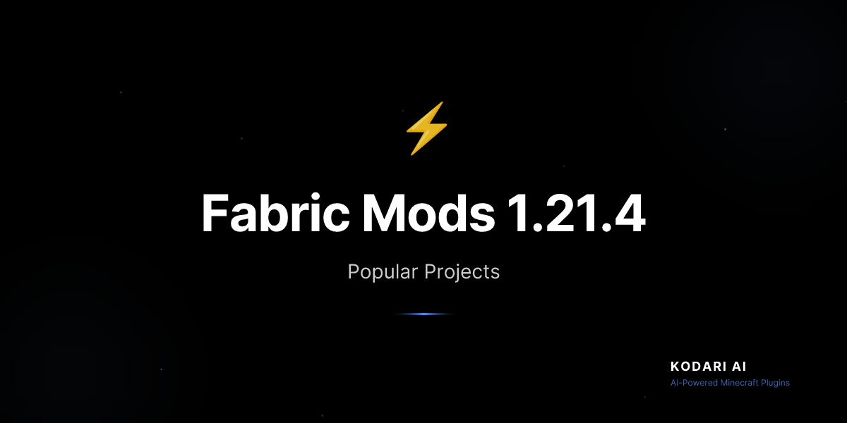 Popular Fabric Mods 1.21.4 | Kodari AI
